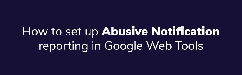 Push Notification Abusive Notification Reporting - Pushnami